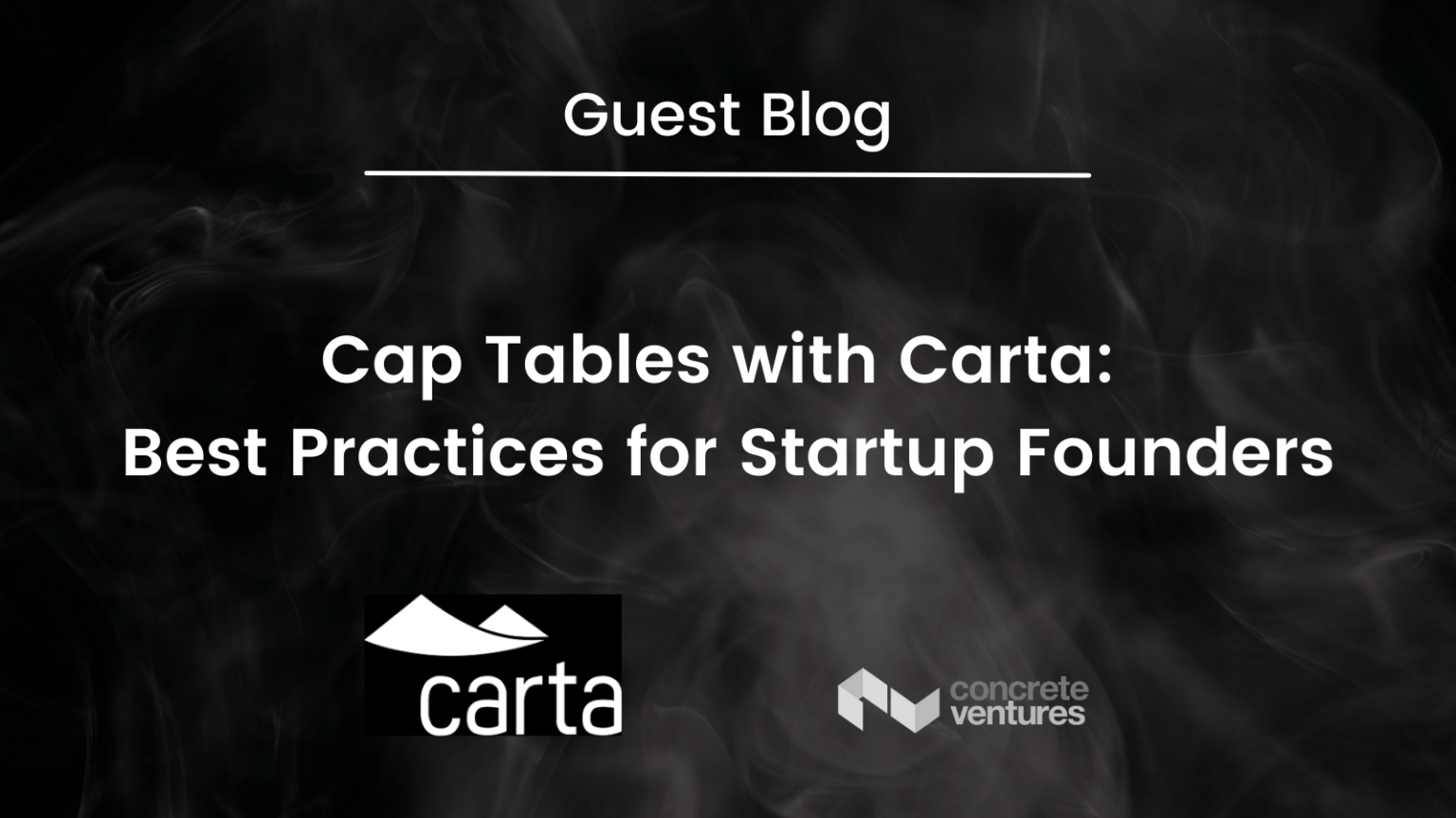Cap Tables with Carta: Best Practices for Startup Founders - Concrete ...