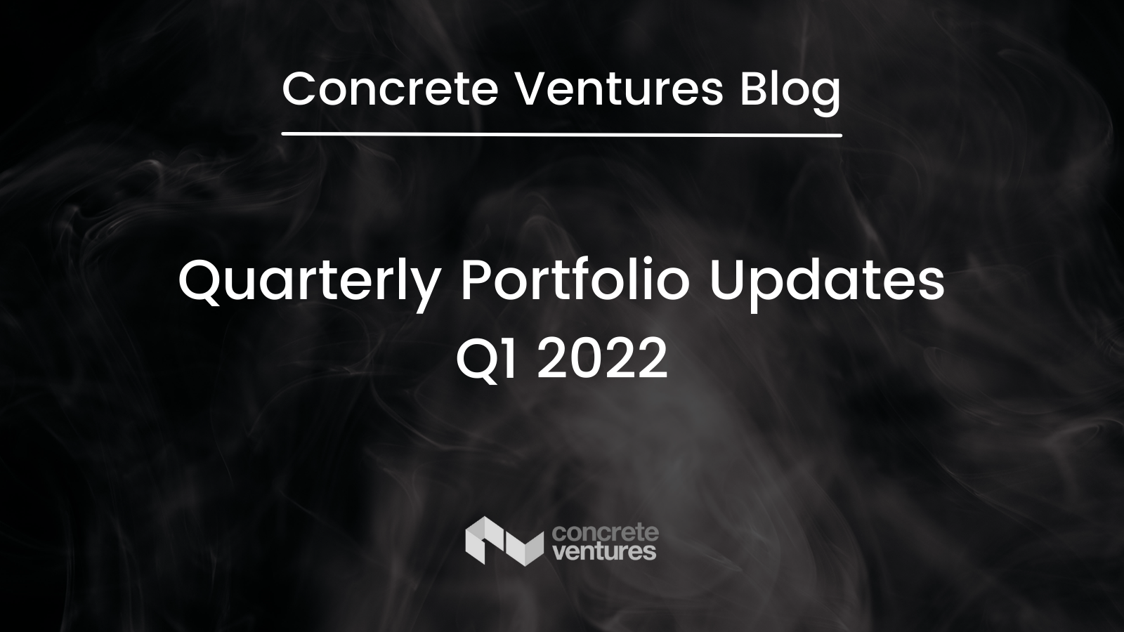 Quarterly Portfolio Updates - Q1 2022 - Concrete Ventures